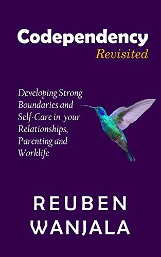 CODEPENDENCY REVISITED: Developing Strong Boundaries and Self-Care in ...