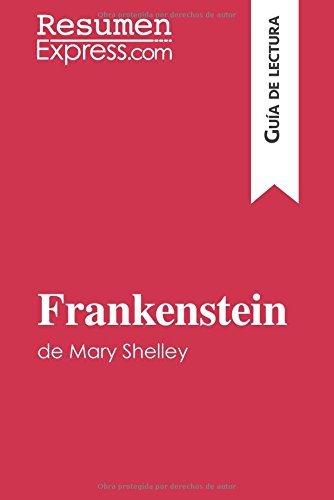Frankenstein de Mary Shelley (Guía de lectura): Resumen y análisis completo by ResumenExpress ...