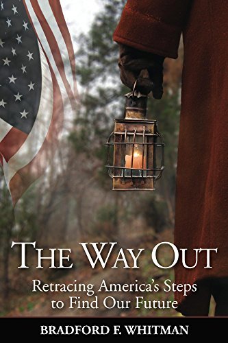 The Way Out: Retracing America's Steps to Find Our Future by Bradford F ...