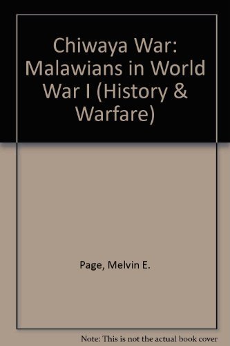 The Chiwaya War: Malawians In The First World War by Melvin E. Page ...