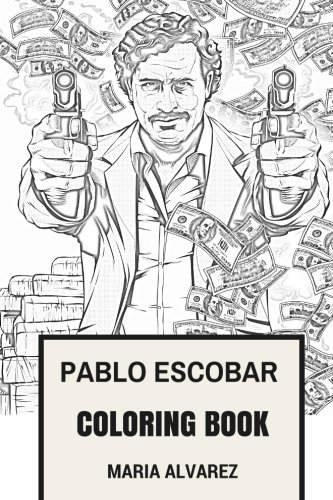 Pablo Escobar Coloring Book: Narcos TV Show and Colombian Druglord ...