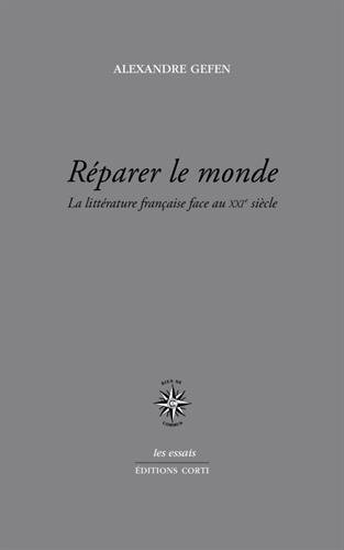 Réparer le monde by Alexandre Gefen | Goodreads