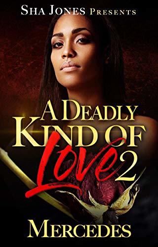 A Deadly Kind of Love 2: Know Your Status by Mercedes Moore | Goodreads