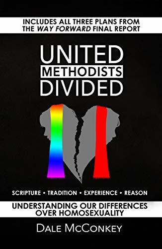 United Methodists Divided: Understanding Our Differences Over ...