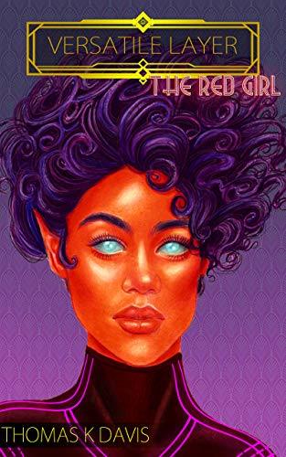 The Red Girl: Versatile Layer book 3 by Thomas Davis | Goodreads