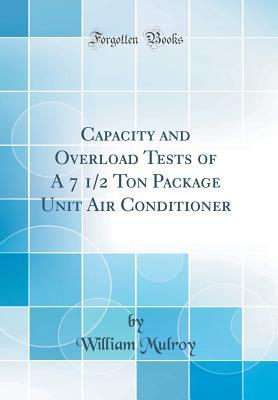 Capacity and Overload Tests of a 7 1/2 Ton Package Unit Air Conditioner ...