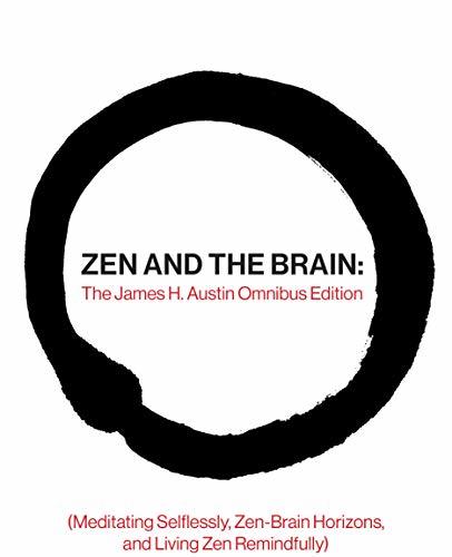 Zen and the Brain: The James H. Austin Omnibus Edition (Meditating ...