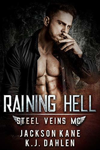 Raining Hell (Steel Veins MC #5) by Jackson Kane | Goodreads
