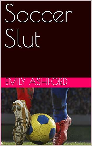 Soccer Slut By Emily Ashford Goodreads