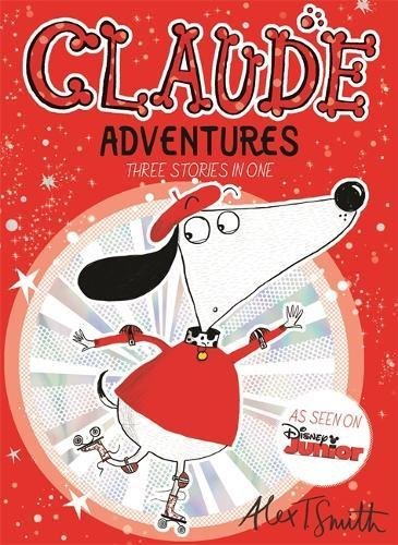 Claude Adventures by Alex T. Smith | Goodreads