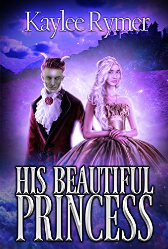 His Beautiful Princess by Kaylee Rymer | Goodreads