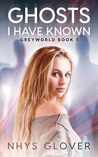 Ghosts I Have Known (Greyworld #1) by Nhys Glover | Goodreads