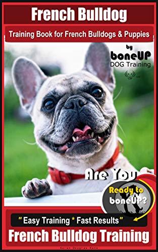 French Bulldog Training Book for French Bulldogs & Puppies By BoneUP ...