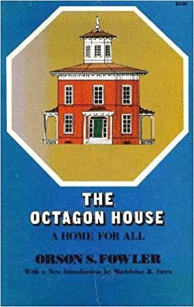The Octagon House: A Home for All by Orson Squire Fowler | Goodreads