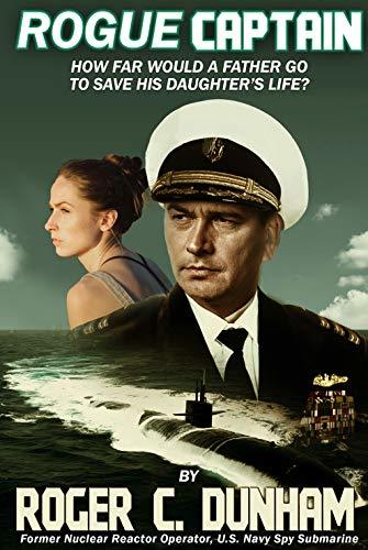 Rogue Captain: How Far Would a Father Go to Save His Daughter's Life ...