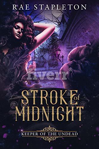 Stroke of Midnight (Keepers of the Undead, #1) by Rae Stapleton | Goodreads