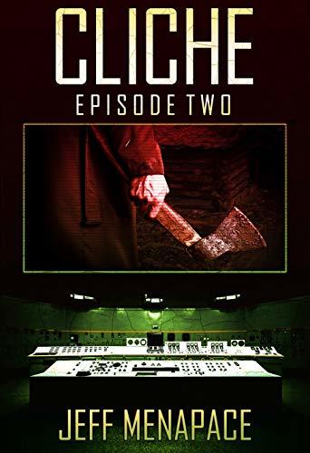 Cliche: Episode Two (Numb) by Jeff Menapace | Goodreads