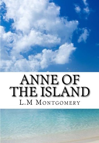 Anne of the Island by L.M. Montgomery | Goodreads