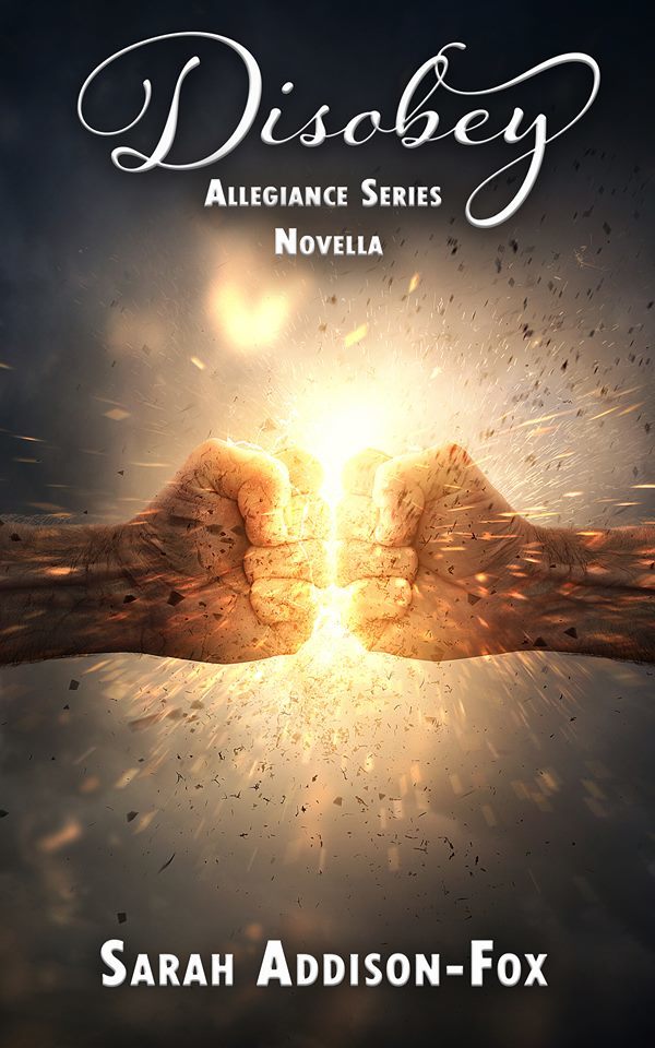 Disobey (Allegiance Novella #0.5) by Sarah Addison-Fox | Goodreads