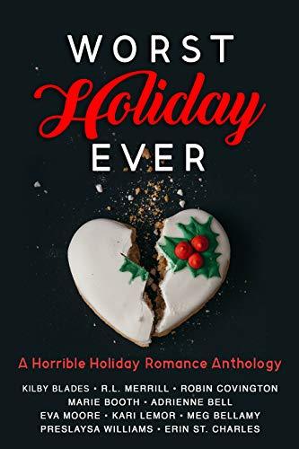 Worst Holiday Ever: A Family Drama Romance Anthology by Kilby Blades ...