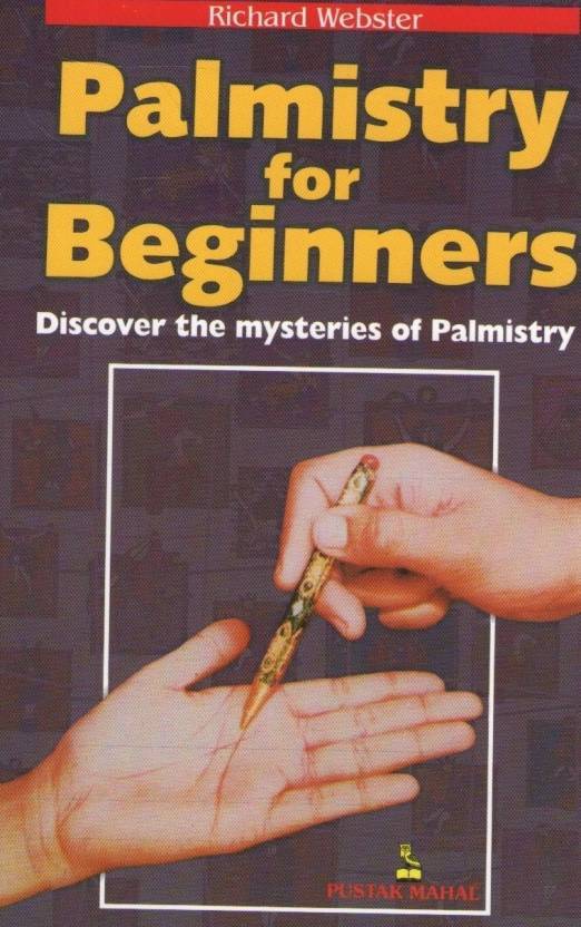 Palmistry for Beginners: Discover the mysteries of Palmistry by Richard ...