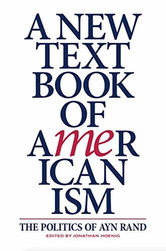 A New Textbook of Americanism: The Politics of Ayn Rand by Jonathan ...