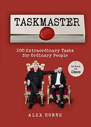 Taskmaster: 200 Extraordinary Tasks for Ordinary People by Alex Horne ...