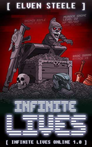 Infinite Lives: (Infinite Lives Online #1) by Elven Steele | Goodreads