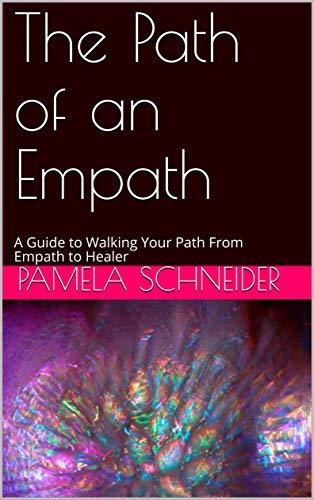 The Path of an Empath: A Guide to Walking Your Path From Empath to ...