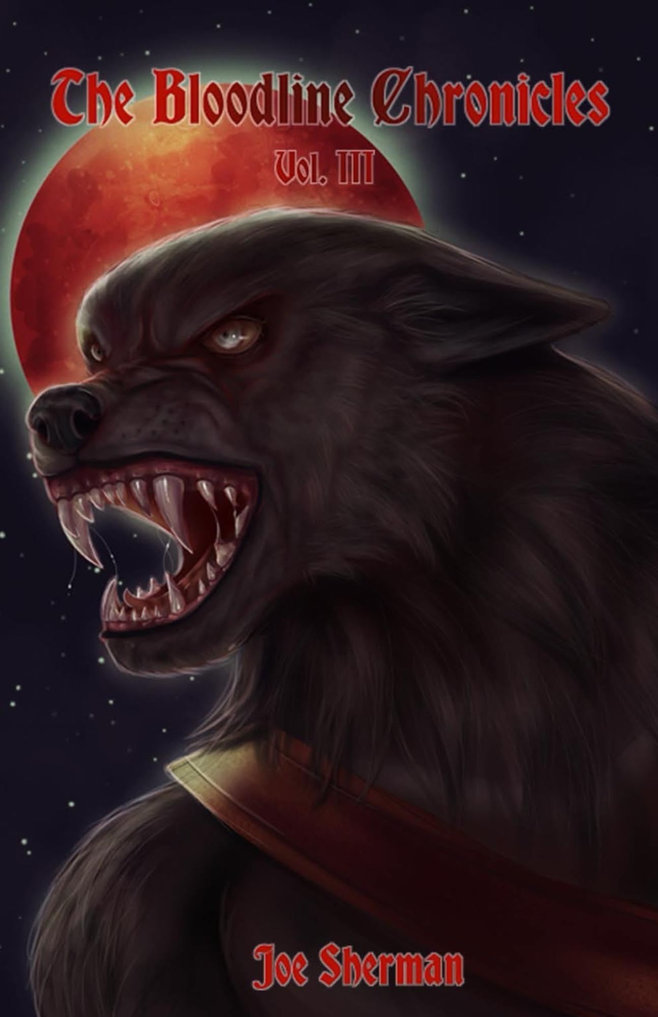 The Bloodline Chronicles: Volume III by Joe H. Sherman | Goodreads