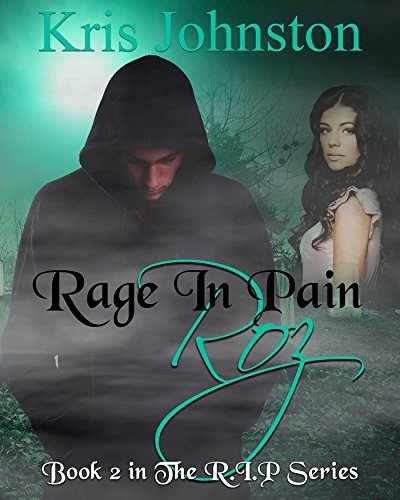 Rage in Pain, Roz (The R.I.P. Series Book 2) by Kris Johnston | Goodreads