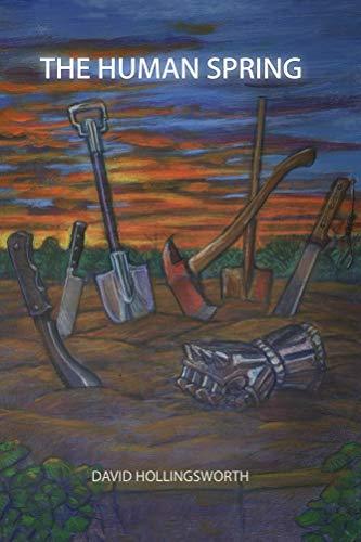 The Human Spring by David Hollingsworth | Goodreads