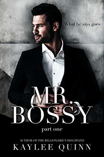 Mr. Bossy (Part One) by Kaylee Quinn | Goodreads