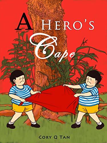 A Hero's Cape: A cute children's story about the true meaning of ...
