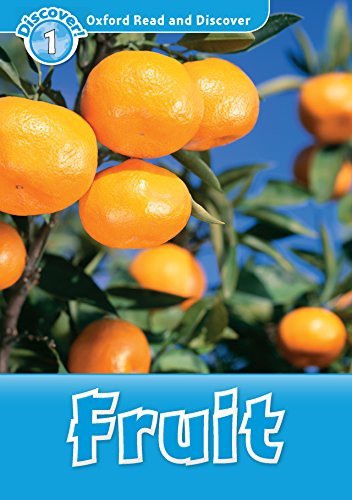 Fruit (Oxford Read and Discover Level 1) by Louise Spilsbury | Goodreads