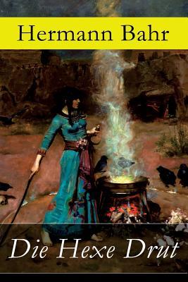 Die Hexe Drut (German Edition) by Hermann Bahr | Goodreads