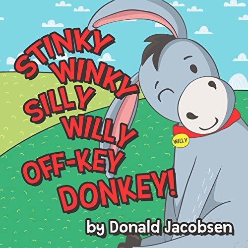 Stinky Winky Silly Willy Off-key Donkey: A Fun Rhyming Animal Bedtime ...