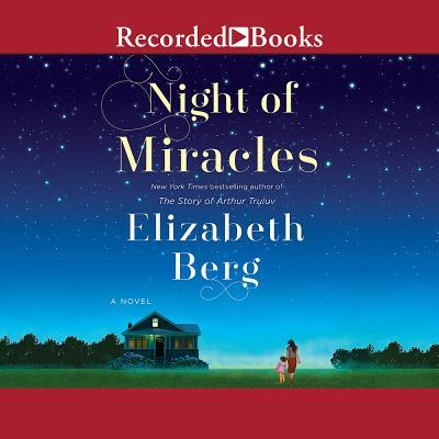 Night of Miracles by Elizabeth Berg | Goodreads