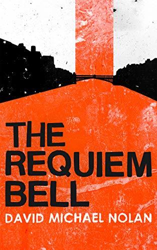 The Requiem Bell (Tommy Conlon #1) by David Michael Nolan | Goodreads