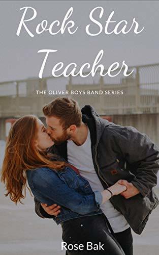 Rock Star Teacher (The Oliver Boys Band, #2) by Rose Bak | Goodreads