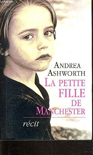 La petite fille de Manchester by Andrea Ashworth | Goodreads