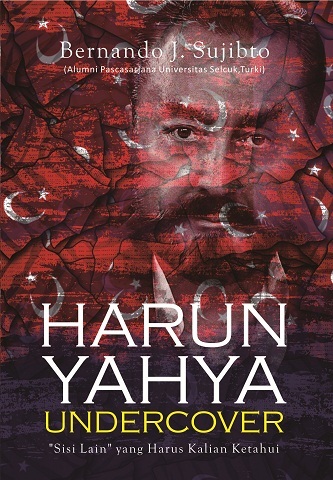 Harun Yahya Undercover by Bernando J. Sujibto | Goodreads