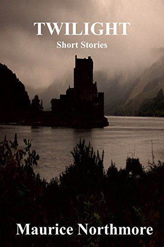 Twilight: Short Stories by Maurice Northmore | Goodreads