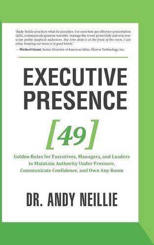 Executive Presence: 49 Golden Rules for Executives, Managers, and ...