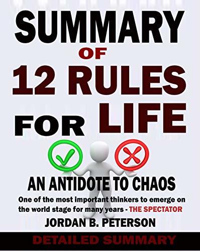 Summary of 12 Rules For Life: An Antidote To Chaos By Jordan B ...