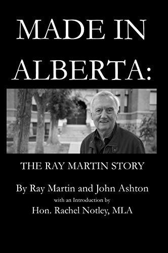 Made In Alberta: The Ray Martin Story by Ray Martin | Goodreads