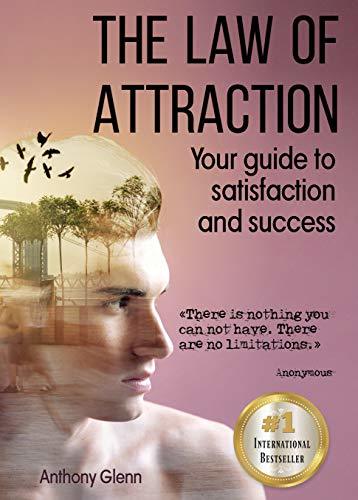 The Law of Attraction: Your Guide to Satisfaction and Success (The Law ...