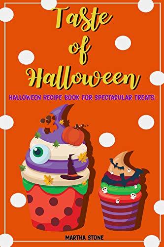 Taste of Halloween: Halloween Recipe Book for Spectacular Treats by ...