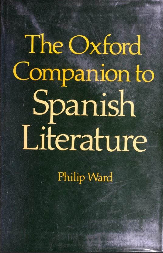 The Oxford Companion to Spanish Literature by Philip Ward | Goodreads