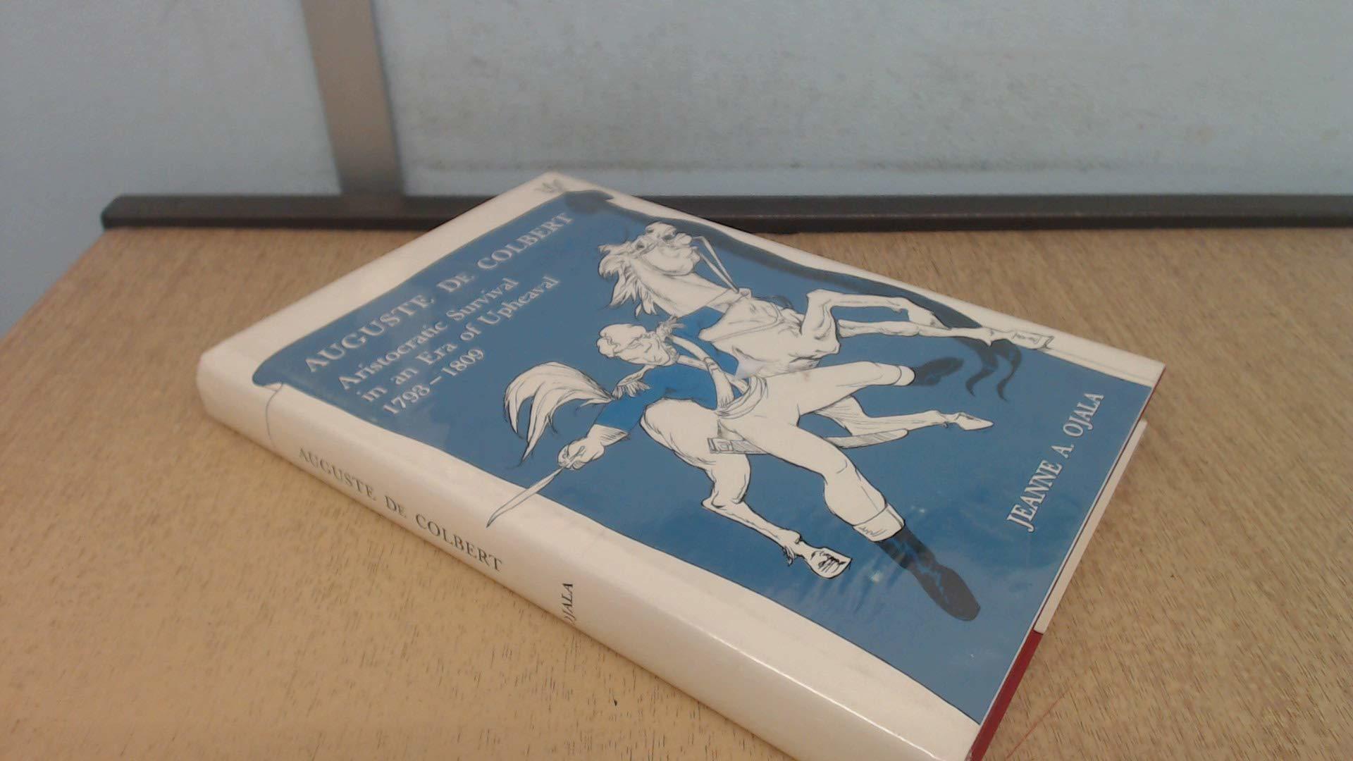 Auguste De Colbert: Aristocratic Survival in an Era of Upheaval, 1793 ...